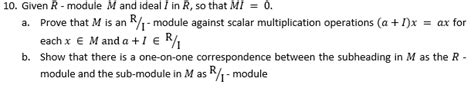 Solved Given R Module M And Ideal I In R So That MI Chegg Com