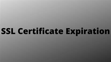 SSL Certificate Expiration And SSL Certificate Renewal Mister PKI