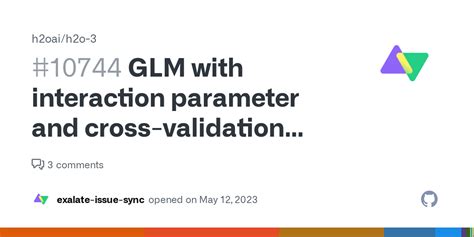 Glm With Interaction Parameter And Cross Validation Cause Exception · Issue 10744 · H2oaih2o 3