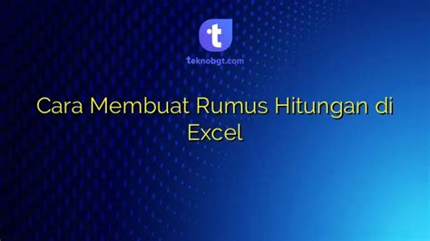Cara Membuat Rumus Hitungan Di Excel