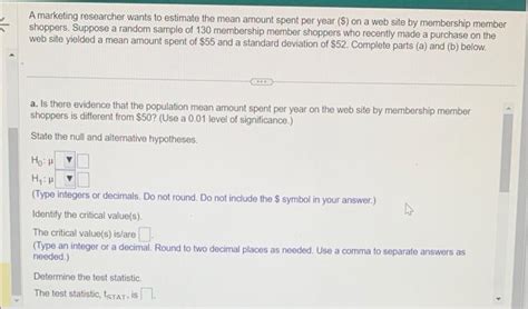 Solved A Marketing Researcher Wants To Estimate The Mean
