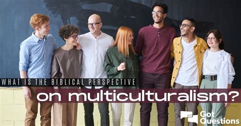 What Is The Biblical Perspective On Multiculturalism