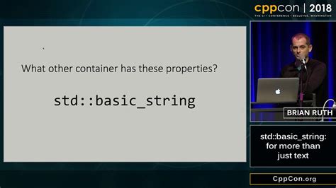 cppcon 2018 brian ruth “std basic string for more than just text” youtube