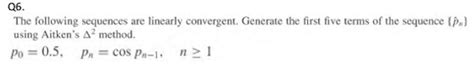 Solved Qb The Following Sequences Are Linearly Convergent