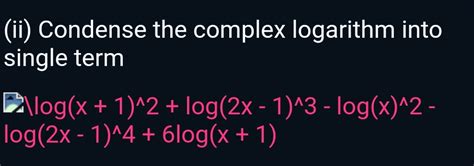 Ii Condense The Complex Logarithm Into Single Studyx