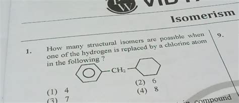 Isomerism 1 How Many Structural Isomers Are Possible When One Of The Hyd