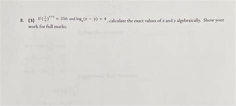 solved {3 } if 41 x y 256 and log4 x−y 4 calculate the