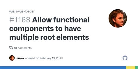 Allow Functional Components To Have Multiple Root Elements · Issue 1168 · Vuejsvue Loader · Github