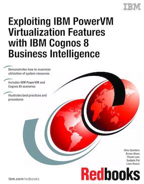 Exploiting IBM PowerVM Virtualization Features With IBM Cognos Business Intelligence