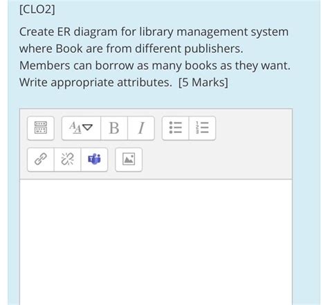 Solved Clo2 Create Er Diagram For Library Management