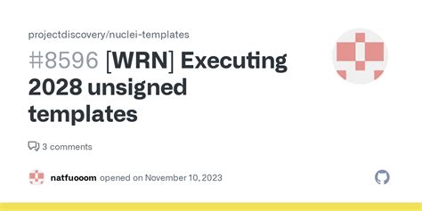 Wrn Executing 2028 Unsigned Templates · Issue 8596 · Projectdiscoverynuclei Templates · Github