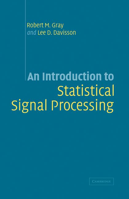 An Introduction To Statistical Signal Processing