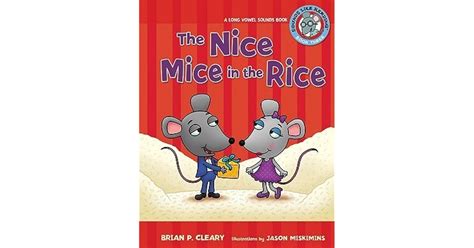 The Nice Mice In The Rice A Long Vowel Sounds Book By Brian P Cleary