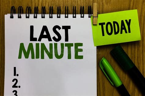 Text Sign Showing Last Minute Conceptual Photo Done Or Occurring At The Latest Possible Time