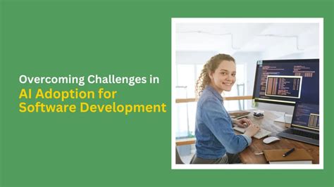 Overcoming Challenges In Ai Adoption For Software Development Everite