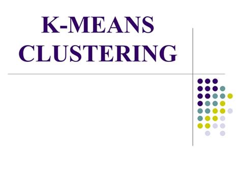 K Means Clustering Algorithm Applications Types And