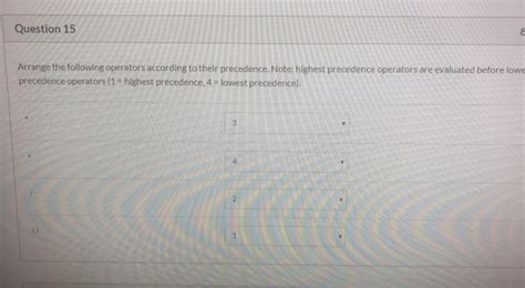 Solved Question 15 Arrange The Following Operators According