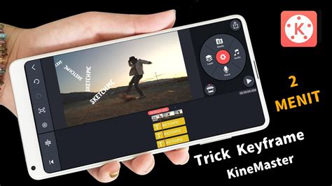 2 Menit Trick Keyframe Di Kinemaster Youtube