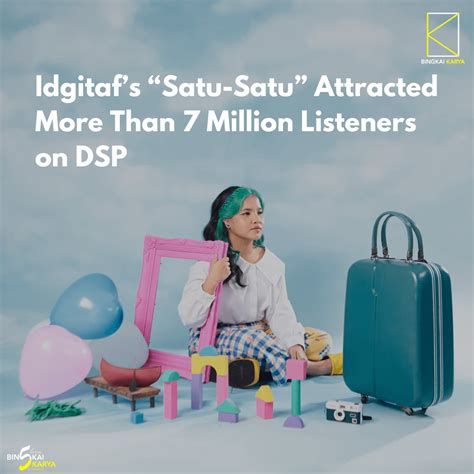 Idgitaf “satu Satu” Attracted More Than 7 Million Listeners
