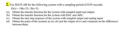Solved 2 Use Matlab For The Following System With A