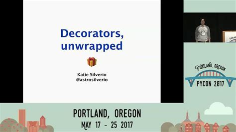 Decorators Unwrapped How Do They Work Pycon 2017 Must See Talk 16