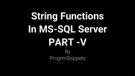 String Functions In Ms Sql Server Part V Youtube
