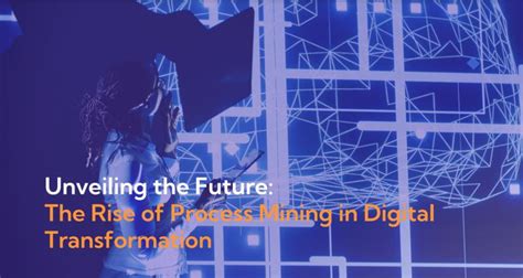 Novitates On Linkedin Unveiling The Future The Rise Of Process Mining In Digital Transformation