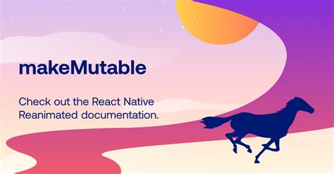 Makemutable React Native Reanimated