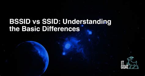 Bssid Vs Ssid Understanding The Basic Differences It Goat