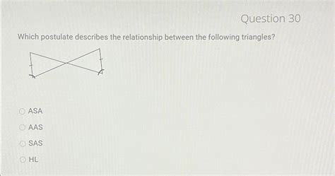 Solved Question 30which Postulate Describes The Relationship