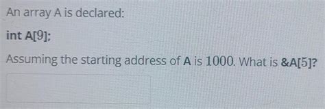 Solved An Array A Is Declared Int A 9 Assuming The