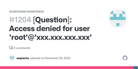Question Access Denied For User Rootxxxxxxxxxxxx · Issue 1204 · Oceanbaseoceanbase