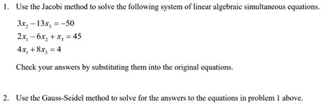 Use The Jacobi Method To Solve The Following System Of Linear Algebraic Simultaneous Equations