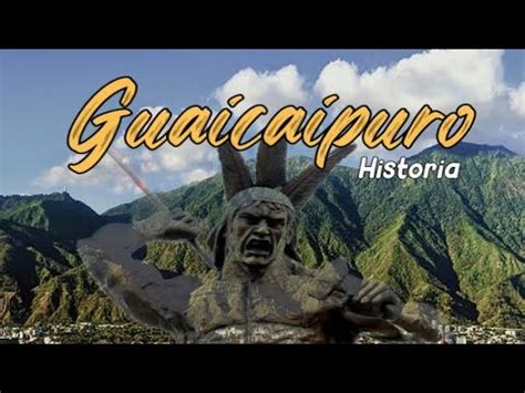 Historia Del Cacique De Los Caciques El Indio Guaicaipuro Youtube