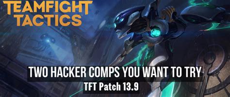 Two Hacker Comps You Want To Try TFT Patch B