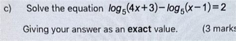 Solved C Solve The Equation Log X Log X Giving Chegg Com