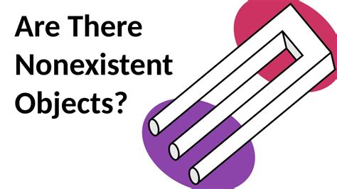 Are There Nonexistent Objects Youtube