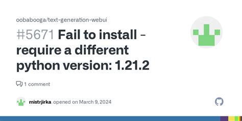 Fail To Install Require A Different Python Version 1212 · Issue 5671 · Oobaboogatext