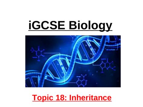 Cie Igcse Biology 0970 9 1 Topic 17 Inheritance Teaching Resources