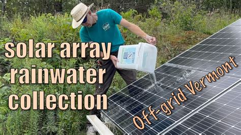 A Solar Array That Captures The Rain Vermont Diy Off Grid Home Build Youtube A Solar Array That Captures The Rain Vermont Diy Off Grid Home Build Youtube
