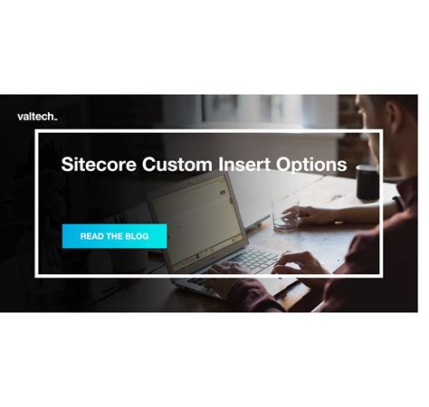 Sitecore Custom Insert Options Valtech