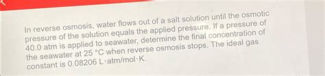 Solved In Reverse Osmosis Water Flows Out Of A Salt