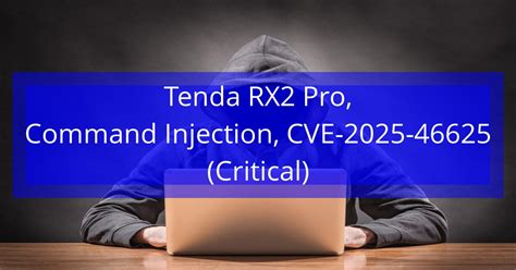 Tenda Rx2 Pro Command Injection Cve 2025 46625 Critical Dailycve