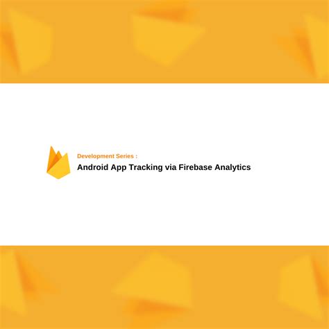 Android App Tracking Via Firebase Analytics Sertaç Artuns Blog