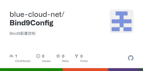 GitHub blue cloud net Bind9Config Bind9配置控制