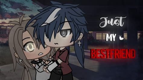 •just My Bestfriend• Glmm Gacha Life Mini Movie Youtube