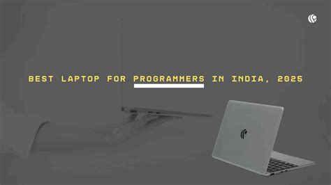 Best Laptop For Programmers In India