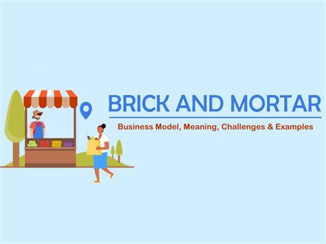 Brick And Mortar Business Meaning Challenges And Examples