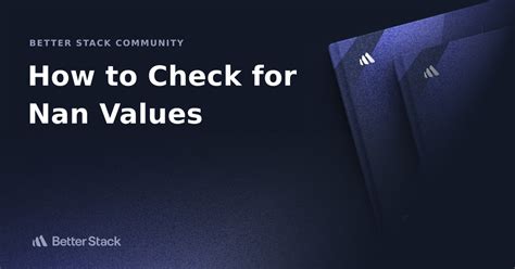 How To Check For Nan Values Better Stack Community