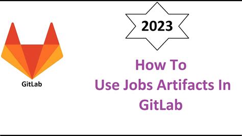 How To Use Jobs Artifacts In Gitlab From Scratch Youtube